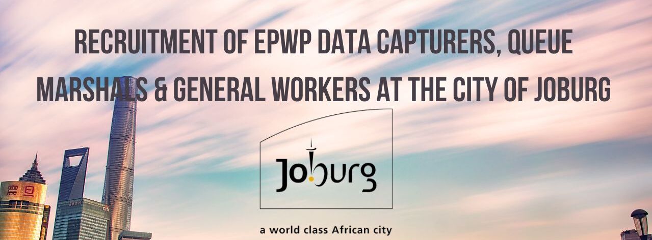 RECRUITMENT OF EPWP DATA CAPTURERS, QUEUE MARSHALS & GENERAL WORKERS AT ...