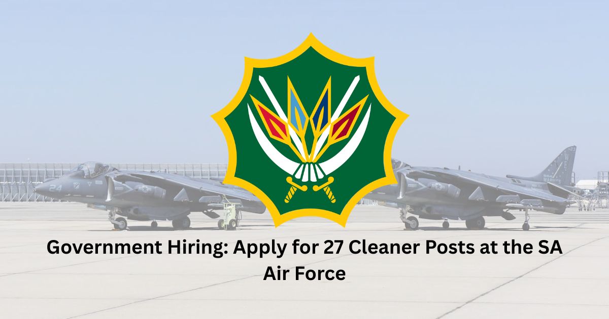 27 Cleaner Jobs Available At The South African Air Force Apply Now