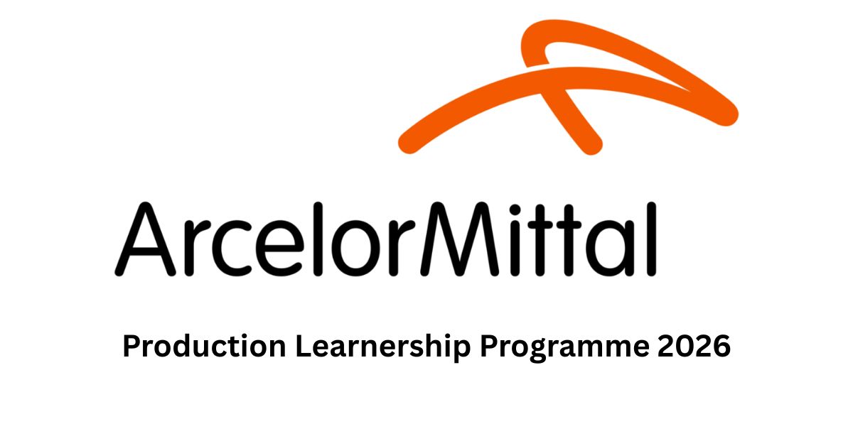 ArcelorMittal South Africa: Production Learnership Programme 2026